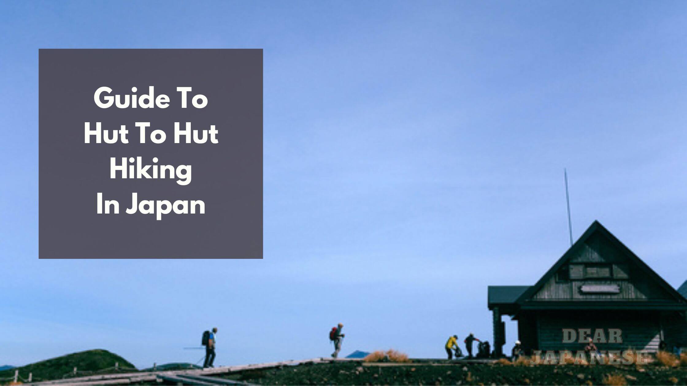 Guide To Hut To Hut Hiking In Japan: Exploring The Beauty Of Japan Hik ...