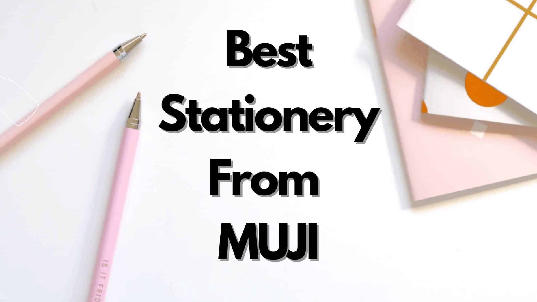15 Best Muji Stationery Products 2026 – Japan Truly