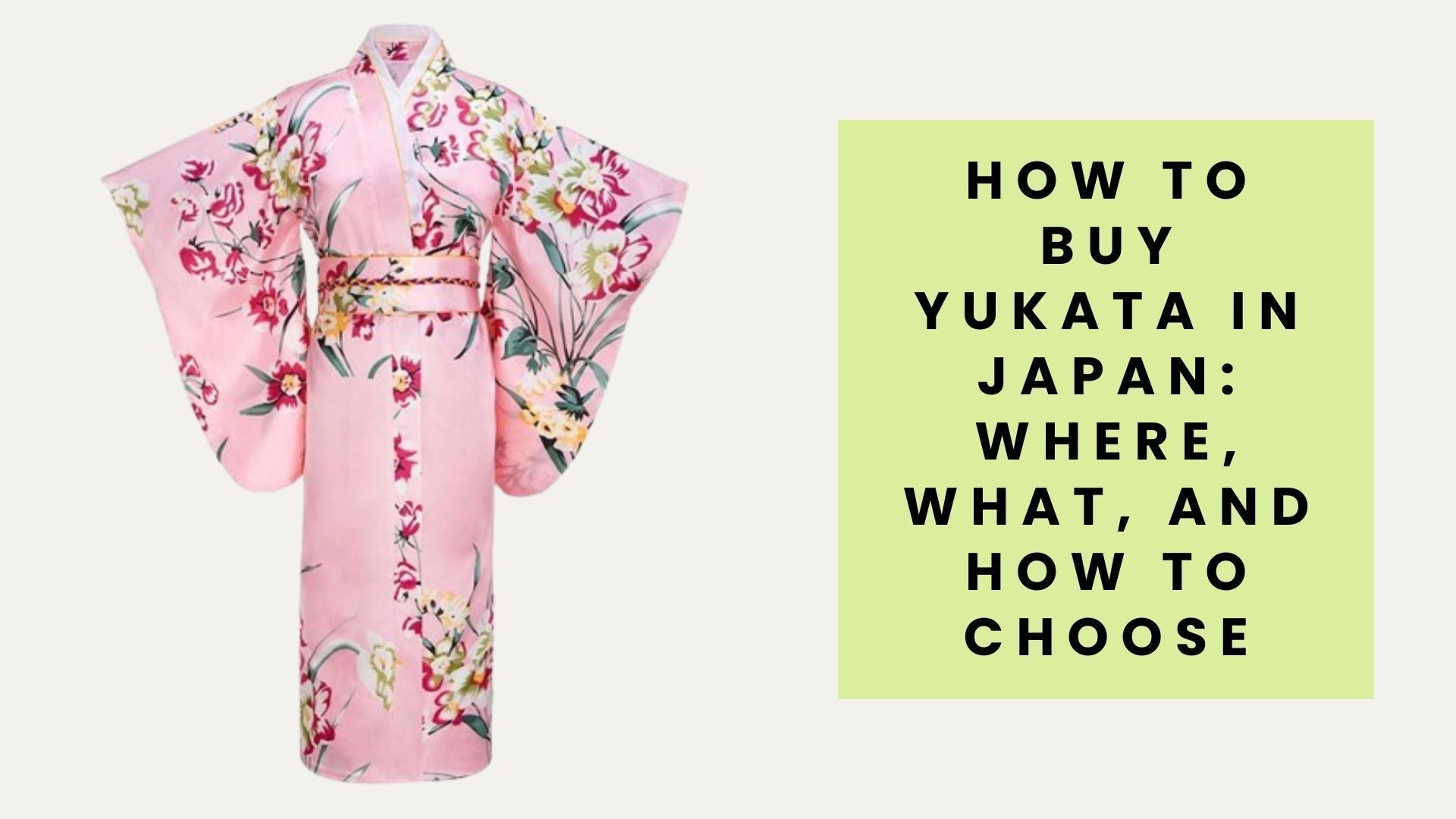 How to Buy Yukata in Japan: Where, What, and How to Choose – Japan Truly