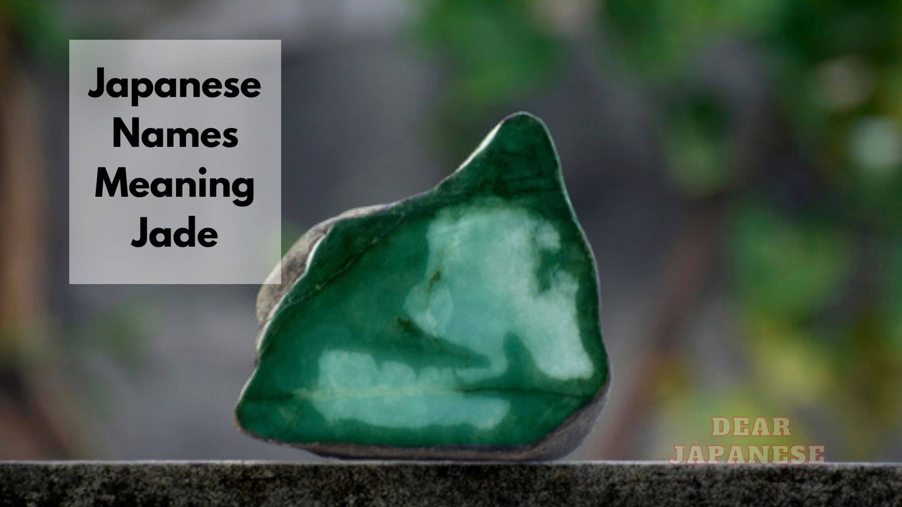 40 Japanese Names Meaning Jade – Japan Truly
