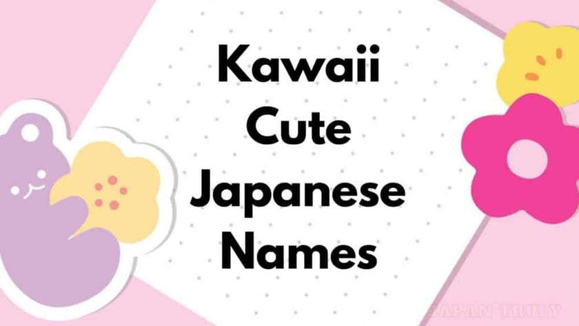 21 Kawaii Cute Japanese Names – Japan Truly