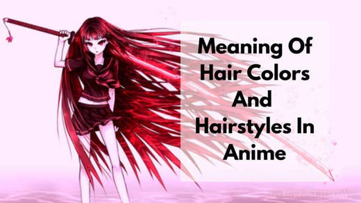 Meaning Of Hair Colors And Hairstyles In Anime – Japan Truly