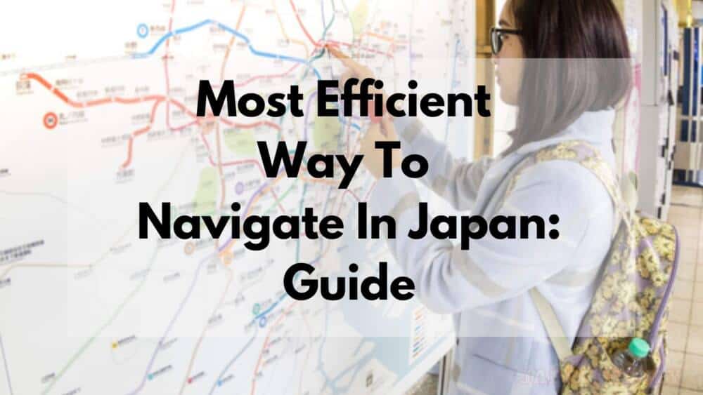 7 Most Efficient Ways To Navigate In Japan Guide | How To Navigate Aro ...