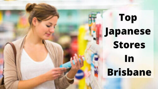 Where To Buy Japanese Products In Brisbane? | 7 Best Japanese Stores I ...