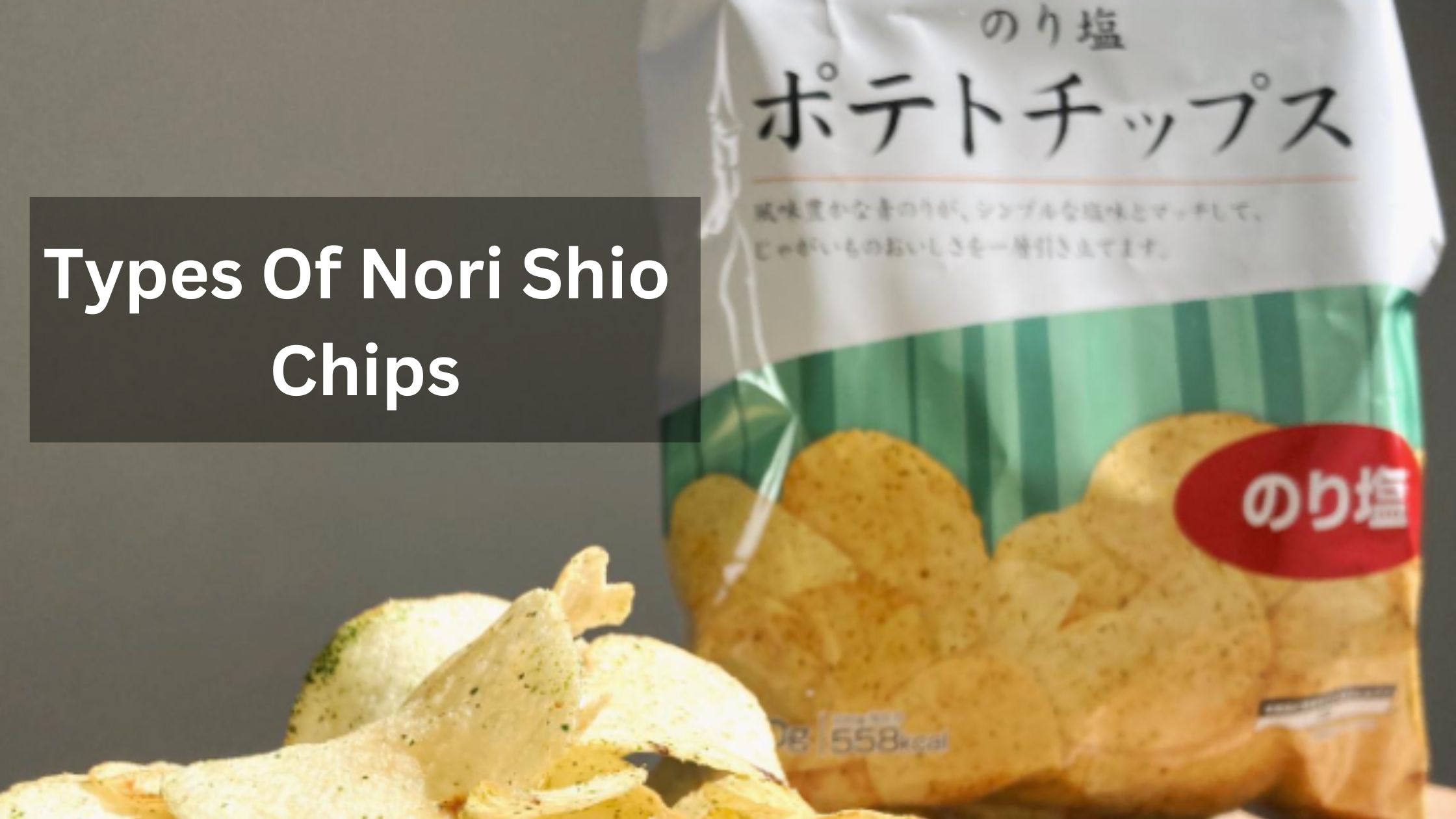 9 Must-try Nori Shio Chips From Japan That Are Absolutely Delicious ...