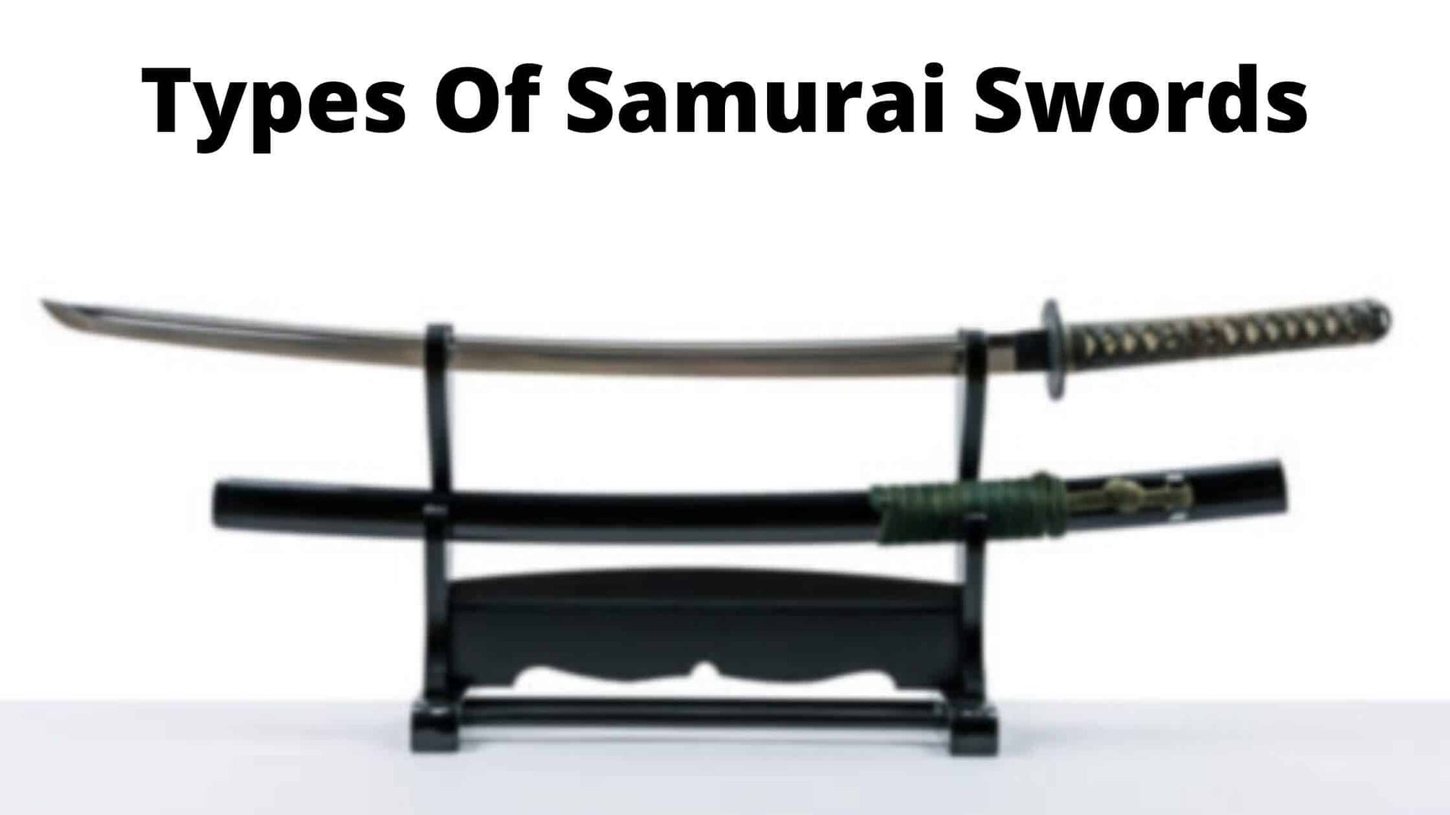 20 Types Of Japanese Swords | Guide To Samurai Swords Explained ...