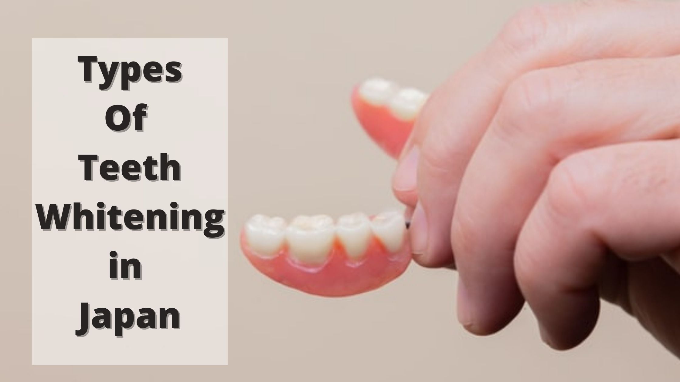 3 Types Of Teeth Whitening In Japan | Clean And Hygienic Teeth – Japan ...