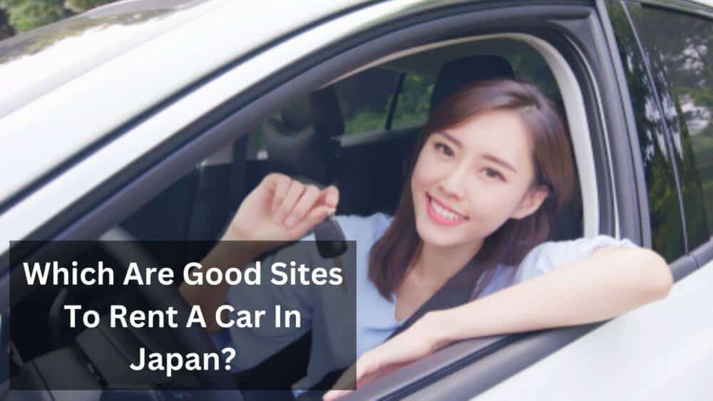 Which Are Good Rent A Car Sites In Japan? – Japan Truly