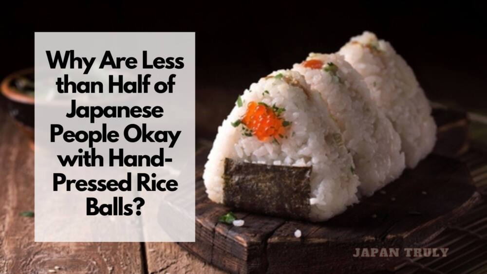 Why Are Less than Half of Japanese People Okay with Hand-Pressed Rice ...