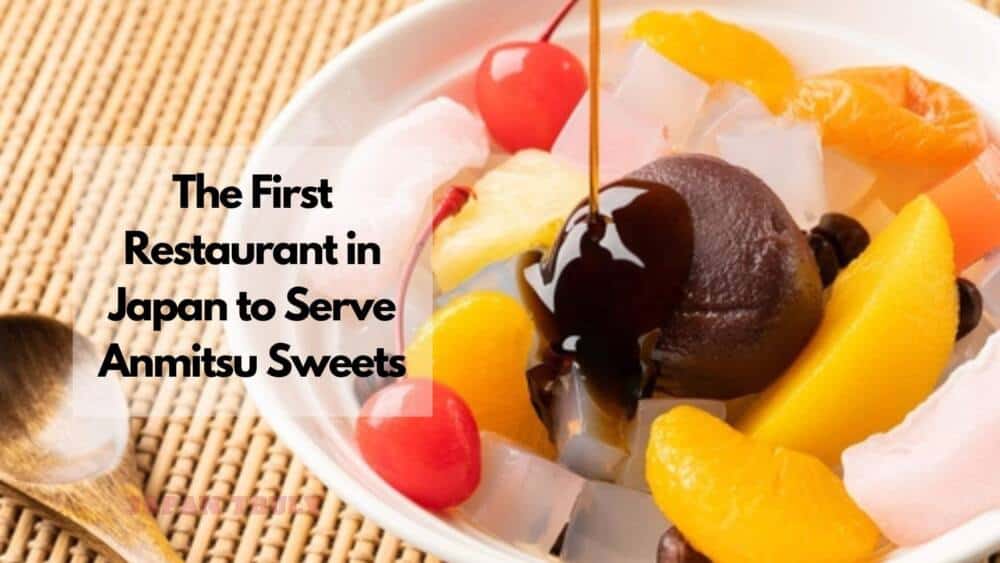 The First Restaurant in Japan to Serve Anmitsu Sweets: Unveiling a Cul ...