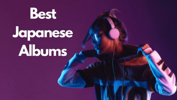 8 Best Japanese Albums – Japan Truly