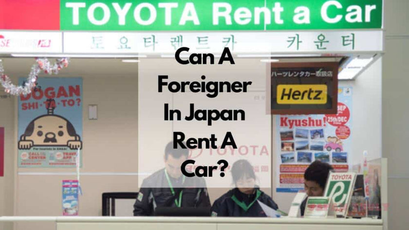Can You Rent A Car In Japan As A Foreigner? – Japan Truly