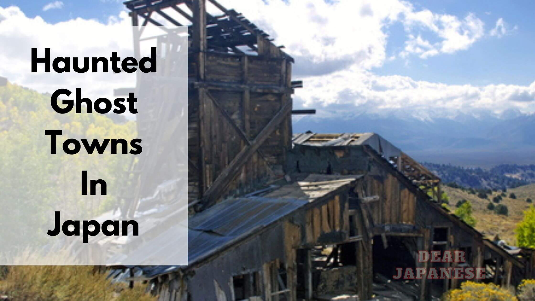 8 Must-visit Japanese Ghost Towns – Japan Truly