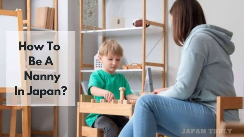 How To Be Nanny In Japan? – Japan Truly