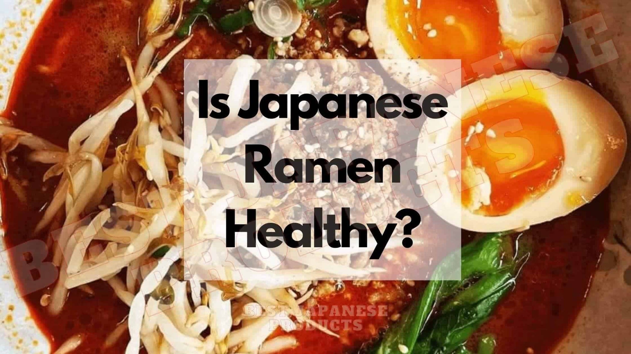 Is Japanese Ramen Healthy? | Can You Eat Ramen Everyday? – Japan Truly
