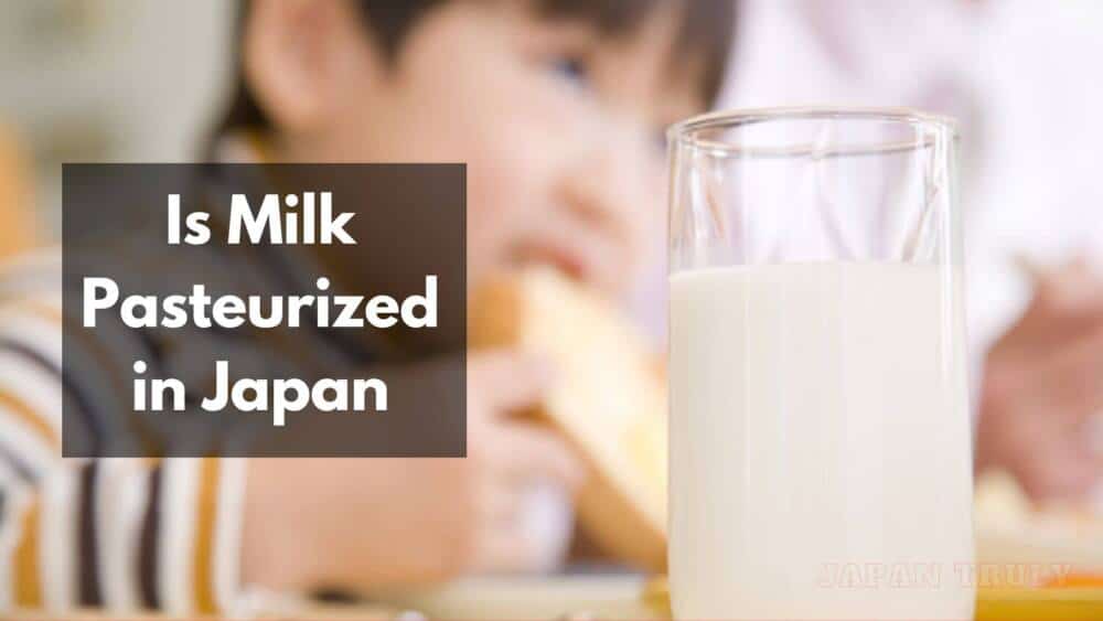 Is Milk Pasteurized In Japan? – Japan Truly