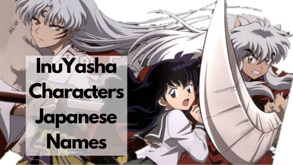 Japanese Names Of Characters From Inuyasha – Japan Truly