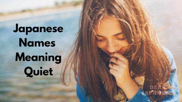 25 Japanese Names Meaning Quiet – Japan Truly