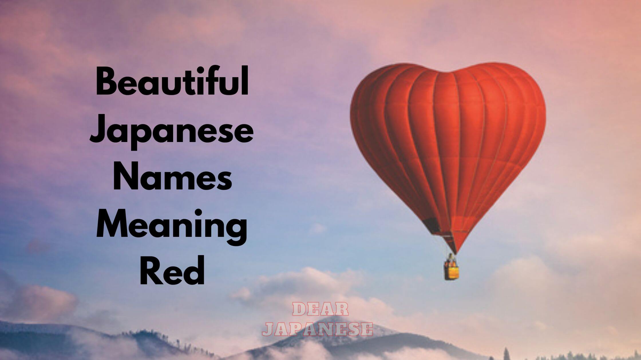 40 Japanese Names Meaning Red – Japan Truly