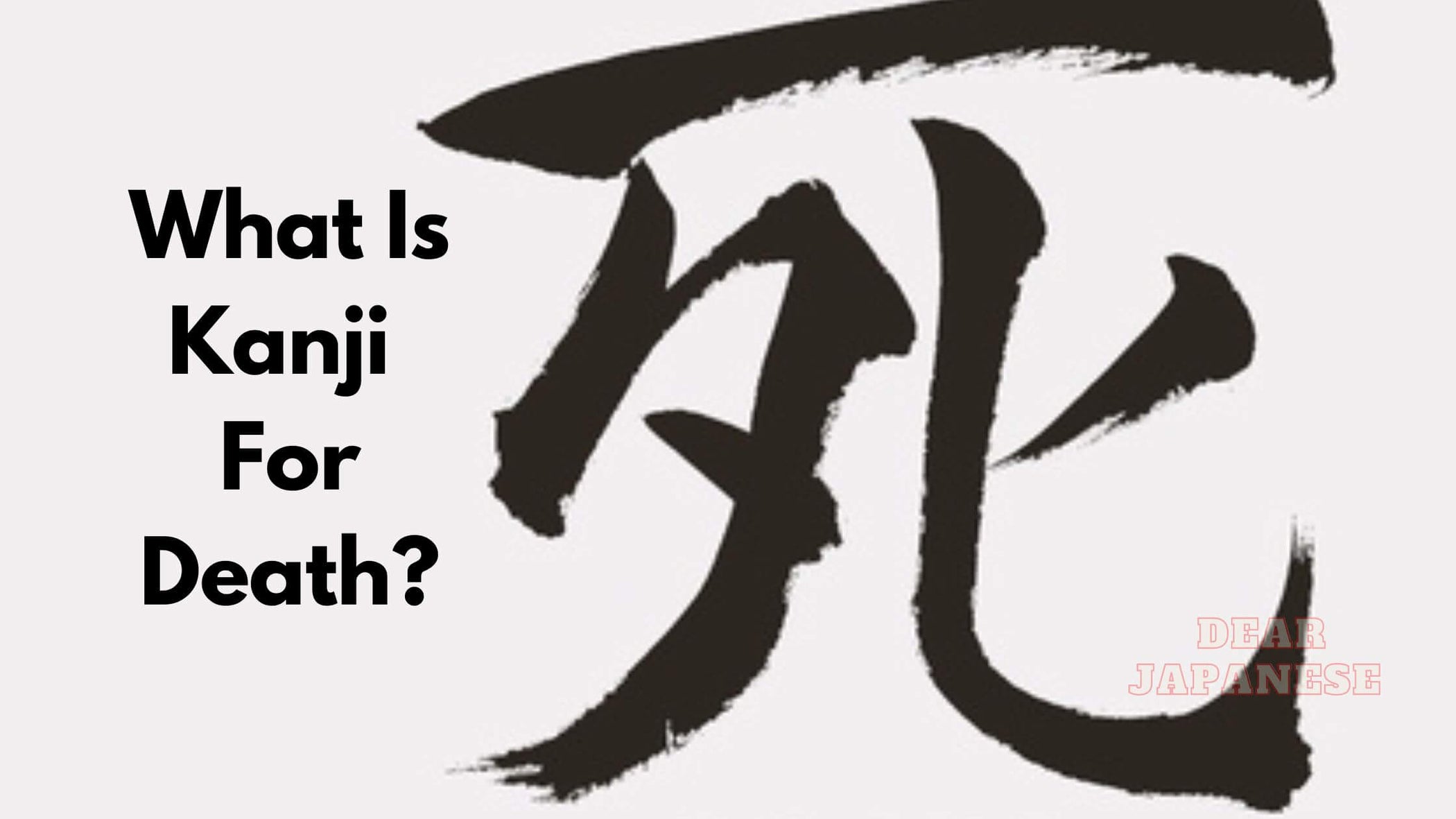 What Is Japanese Kanji For Death? – Japan Truly