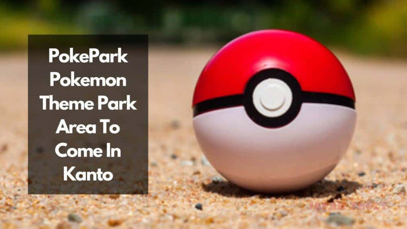 PokePark Pokemon Theme Park Area Announced for Japan’s Real-World Kant ...