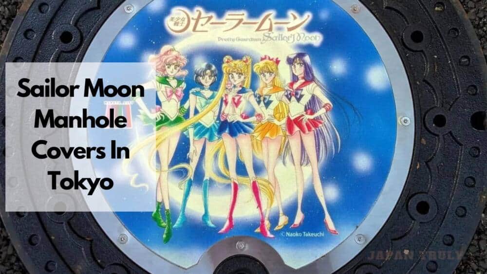 Sailor Moon Manhole Covers In Tokyo: A Unique Tribute to Iconic Anime ...