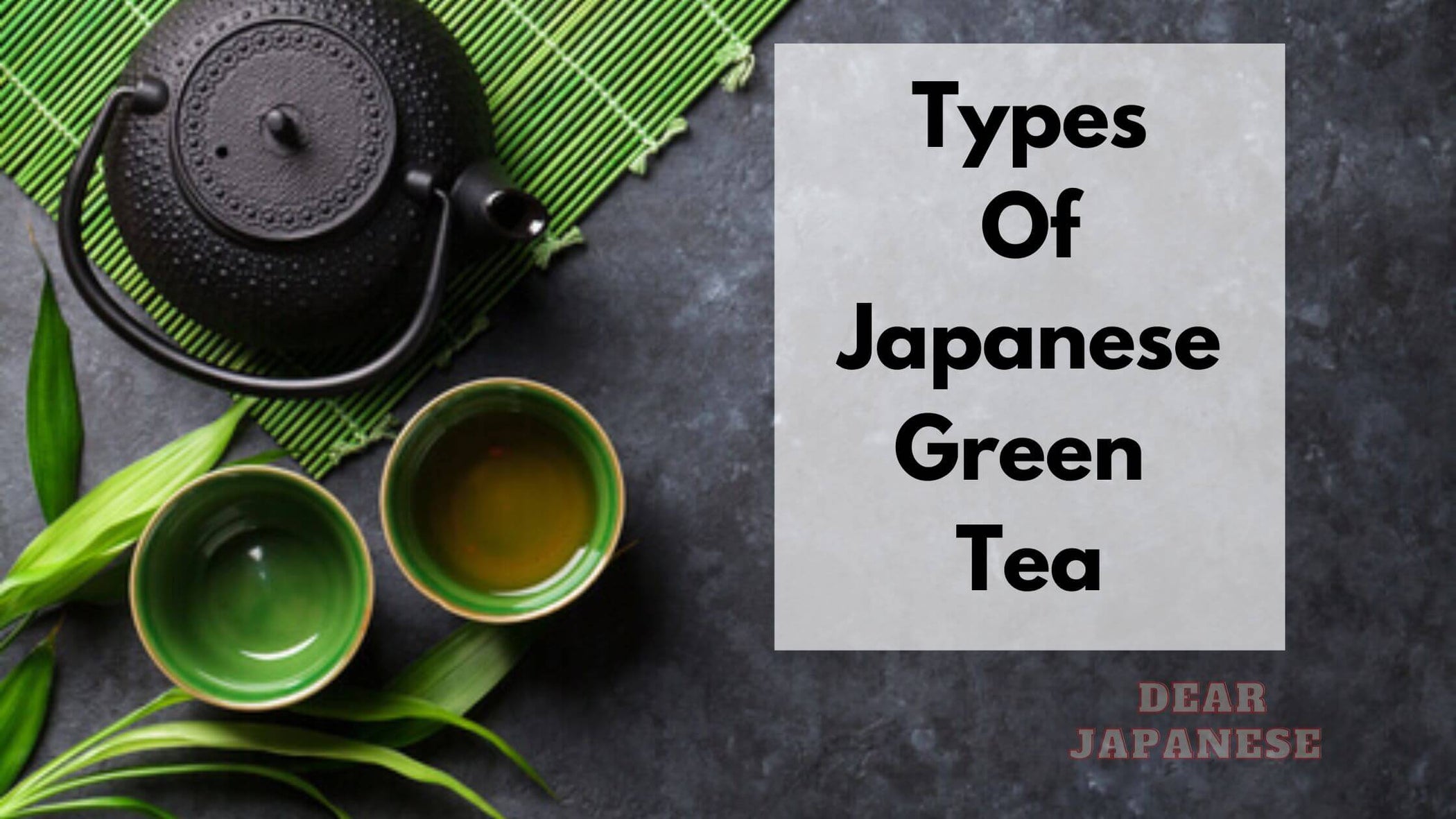 13 Types Of Japanese Green Tea You Should Know! – Japan Truly
