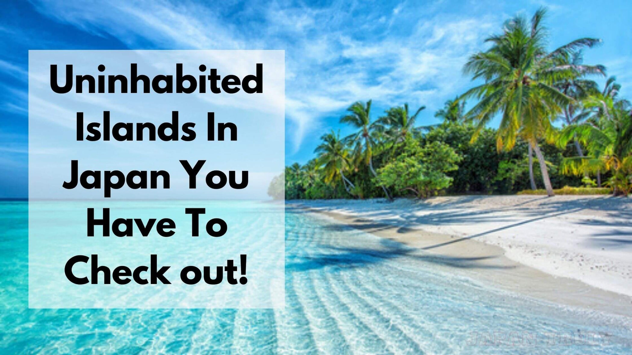 9 Famous Uninhabited Islands In Japan To Visit In 2026 – Japan Truly
