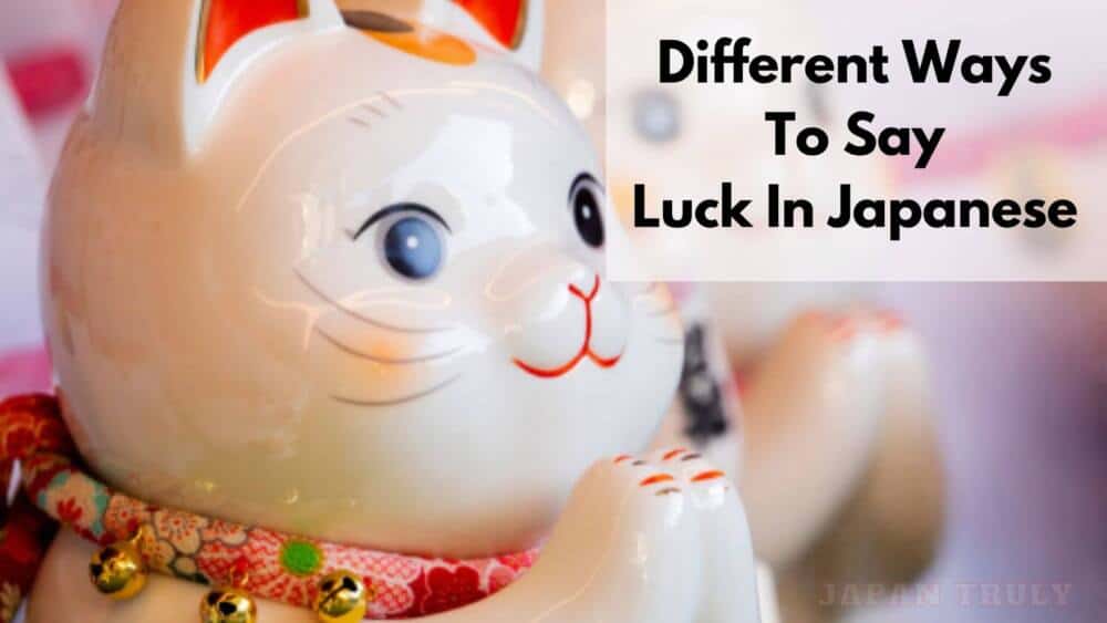 10 Ways To Say Luck In Japanese – Japan Truly