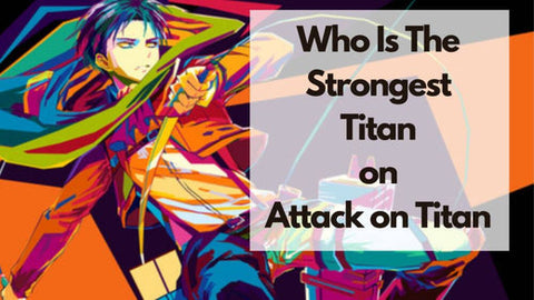 Who Is The Strongest Titan In Attack On Titan? (Ranked By Strength ...