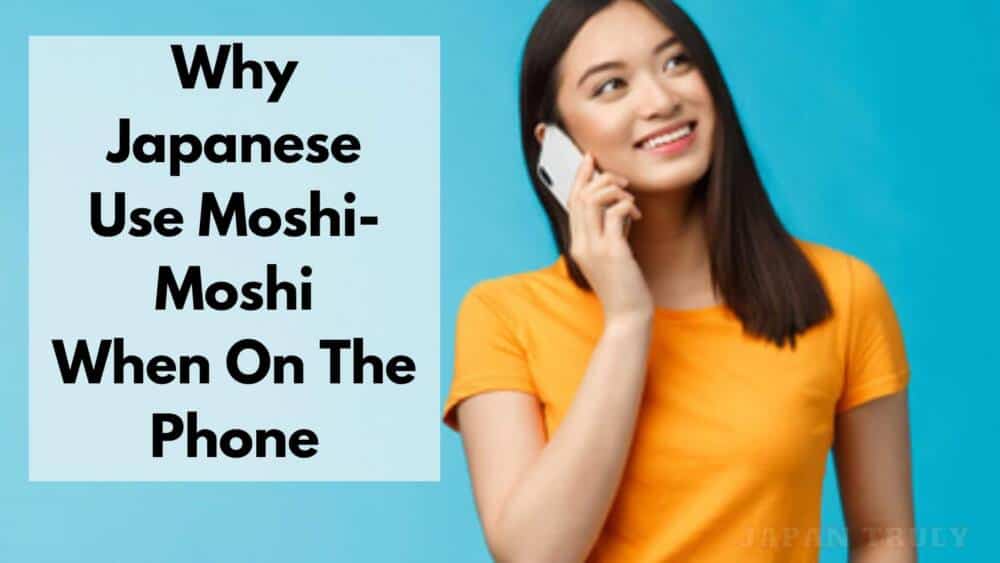 Why Do The Japanese Use Moshi Moshi When Talking On Phone? – Japan Truly